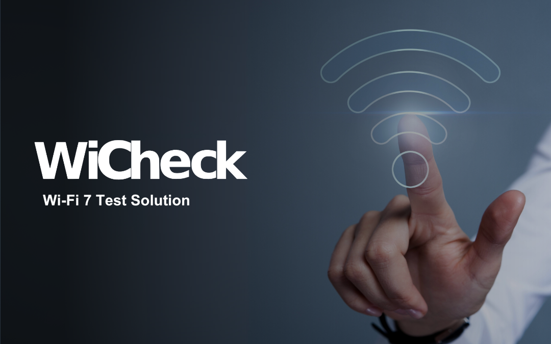 WiCheck: Wi-Fi 7 Functionality Testing: Unlocking Next-Gen Wireless ...